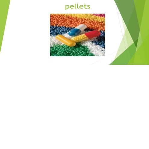 PELLETS AND PELLETIZATION TECHNIQUES | PPTX