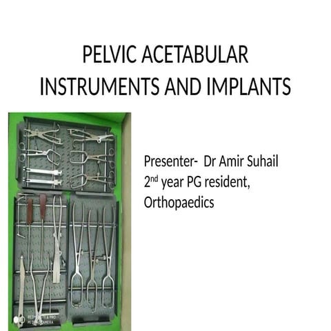 PELVIC ACETABULAR INSTRUMENTS AND IMPLANTS.pptx final.pptx