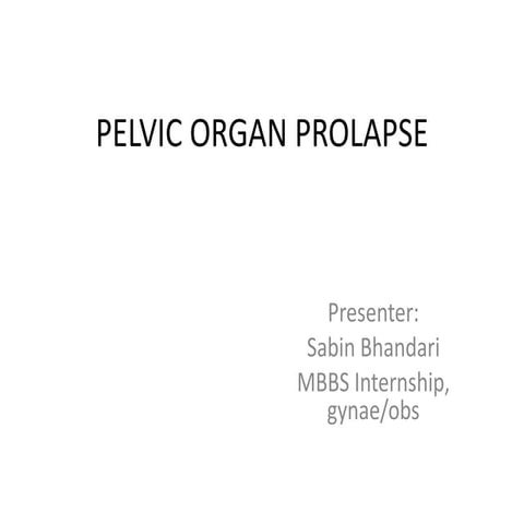 Pelvic organ prolapse | PPT
