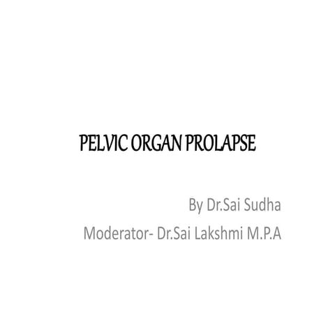 Pelvic organ prolapse | PPTX