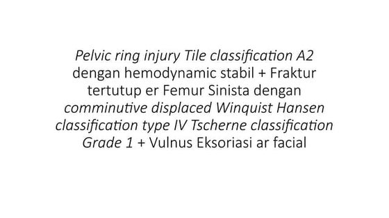 Open Fracture ar femur sinistra distal Tcherne Classification +Moderate ...