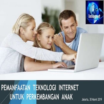 Pemanfaatan Teknologi Internet Untuk Perkembangan Anak | PPTX