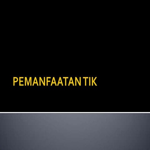 Pemanfaatan tik | PPTX