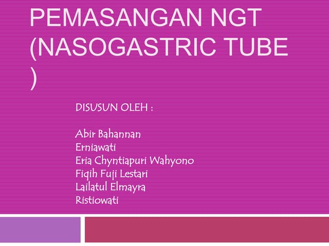 ppt Nasal Gastro Tube (NGT) pada anak dan dewasa | PPTX