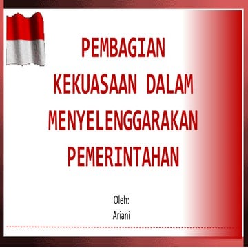 Pembagian kekuasaan dalam pemerintahan | PPT