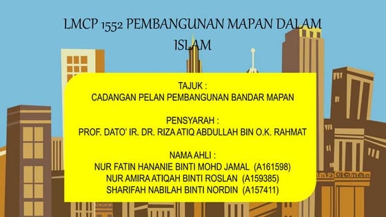 PROJEK AKHIR PEMBANGUNAN MAPAN DALAM ISLAM (BANDAR MUALLIM) | PPT