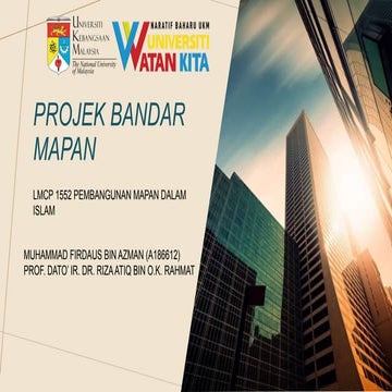 LMCP1552 PEMBANGUNAN MAPAN DALAM ISLAM: PROJEK BANDAR MAPAN.pptx