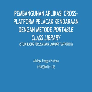 Pembangung aplikasi cross platform pelacak kendaraan dengan metode portable class library | PPT