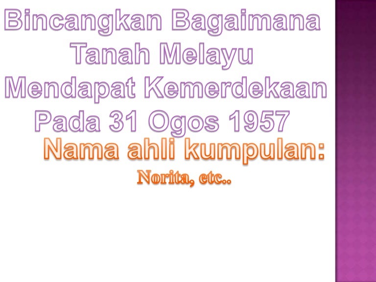 kronologi kemerdekaan tanah melayu - Maria Powell