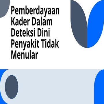 Pemberdayaan Kader Dalam Deteksi Dini Penyakit Tidak Menular.pptx