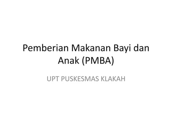 Pemberian makan bayi dan anak (PMBA) | PPT