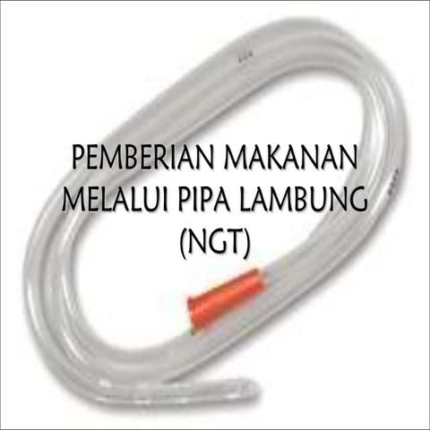 prosedur pemasangan nasogastric tube dan OGT | PPTX