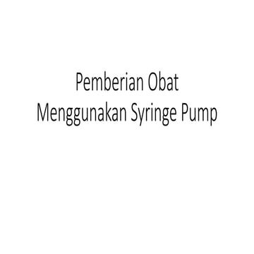 INFUS PUMP DAN SYRINE PUMP SERTA PERHOITUNGAN DOSIS OBAT | PPTX