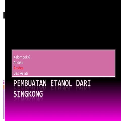 Pembuatan etanol dari singkong | PPTX