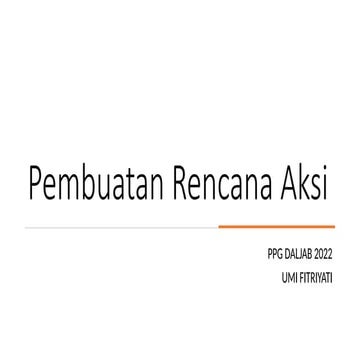 Pembuatan Rencana Aksi untuk Program PPPG Dalam Jabatan.pptx