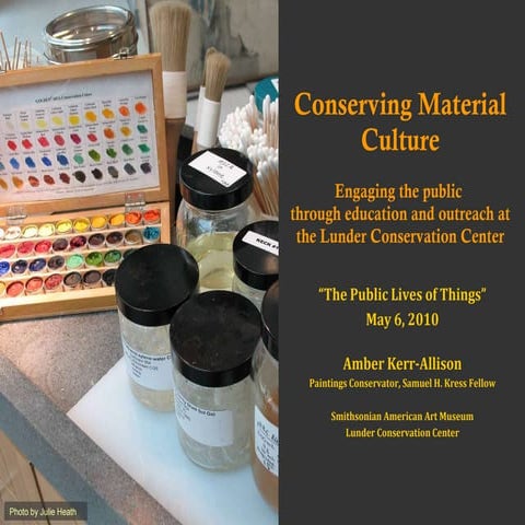 Conserving Material Culture: Engaging the public through education and ...
