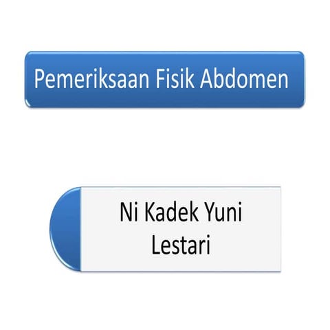 Pemeriksaan Fisik Abdomen_Ni Kadek Yuni L | PPTX