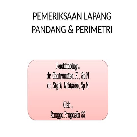 PEMERIKSAAN LAPANG PANDANG & PERIMETRI.pptx