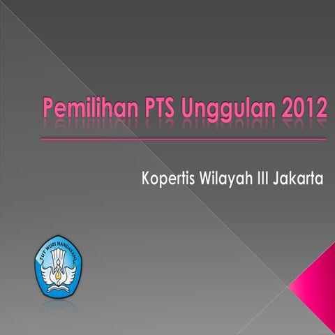 Pemilihan pts-unggulan-2012 | PPTX