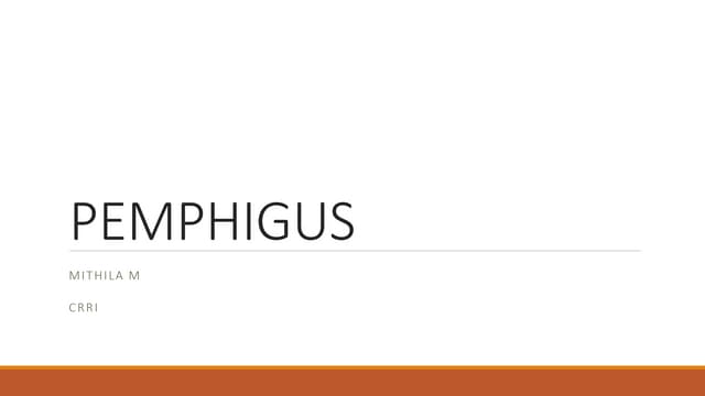 Pemphigus | PPTX | Skin and Dermatology | Diseases and Conditions