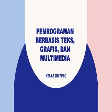 Pemrograman berbasis teks, grafis, dan multimedia.pptx