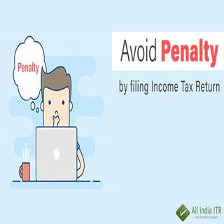 File your Income Tax Return and avoid paying heavy penalty. | PDF
