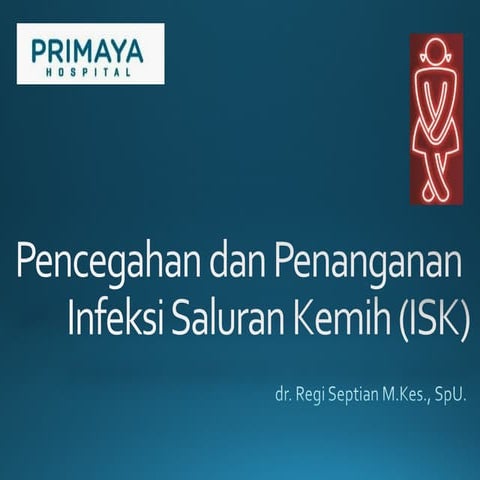 penanganan dan pencegahan isk dr regi SpU MKes FICS.ppt