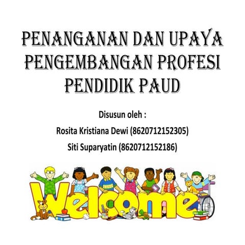 Penanganan dan upaya pengembangan profesi pendidik paud | PPT