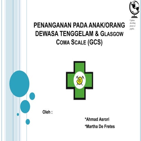 PENANGANAN PERTAMA PADA ANAK,ORANG DEWASA TENGGELAM & Glasgow Coma Scale (GCS).pptx