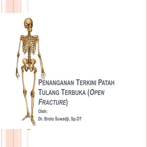 Penanganan terkini patah tulang terbuka (open fracture) | PPTX