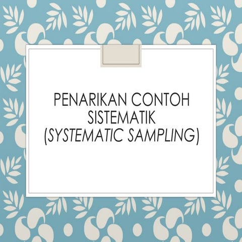 Penarikan Contoh Acak Sistematik.ppt atau dikenal dengan systematik sampling | PPT