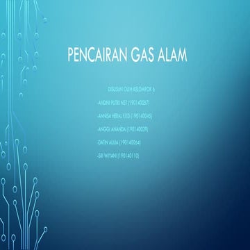 prosesPENCAIRAN GAS ALAM, prinsip, alat dll.pptx