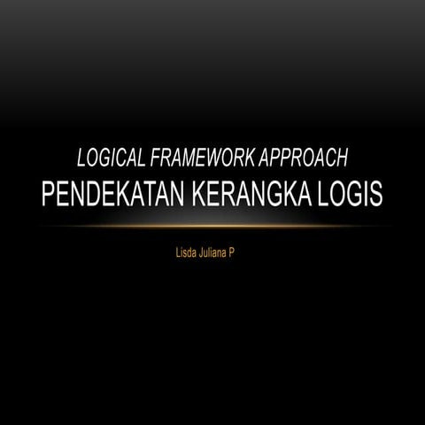 pendekatan-logical-framework1 atau kerangka kerja | PPT