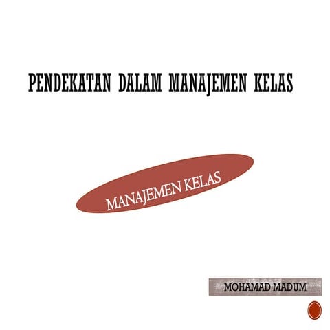 Pendekatan Dalam Manajemen Kelas.pptxSSSSS | PPTX