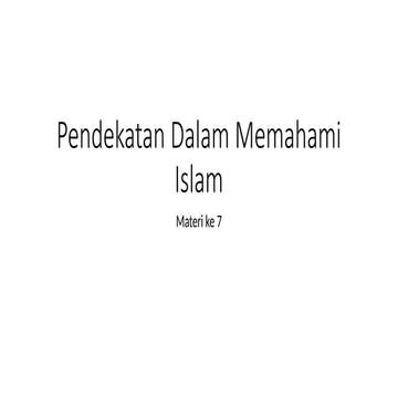 PENDEKATAN DALAM MEMAHAMI AGAMA ISLAM.pptx