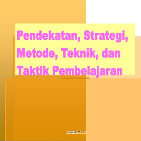 pendekatan strategi metode teknik taktik model pembelajaran.pptx