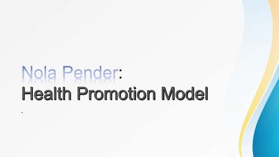 Pender's Health Promotion Model | PPTX | Healthy Living