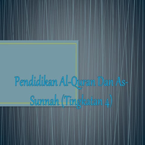 Pendidikan al quran dan as-sunnah (tingkatan 4) | PPTX