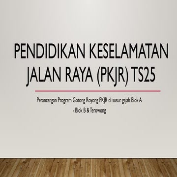 PENDIDIKAN KESELAMATAN JALAN RAYA (PKJR) TS25.pptx