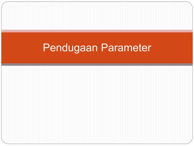 Konsep dasar pendugaan parameter | PPT