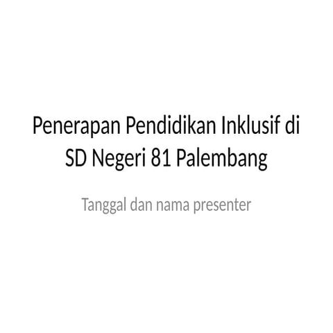 Penerapan_Pendidikan_Inklusif_SD_81_Palembang.pptx