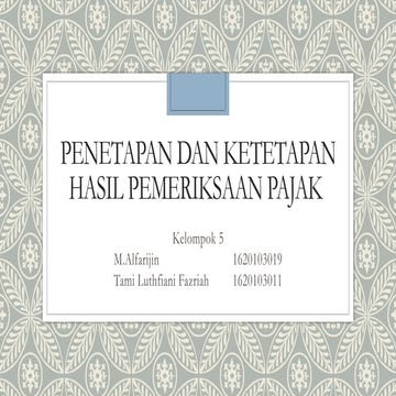 Penetapan dan Ketetapan Hasil pemerikasaan pajak_Kel 5.pptx