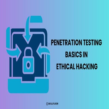 Penetration Testing Basics in Ethical Hacking - Skillfloor | PPT