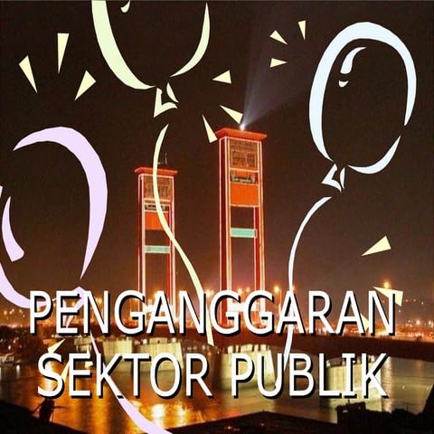 PENGANGGARAN SEKTOR PUBLIK PRESENTASI.ppt