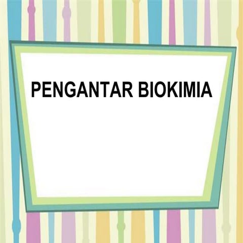 Mata kuliah pengantar biokimia dasar new | PPT