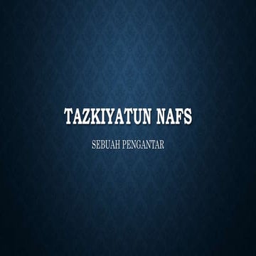 Pengantar memahami Tazkiyatun Nafs.pptx