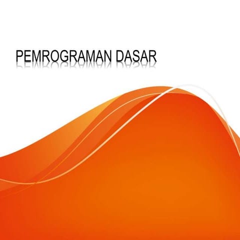 Pengantar Pemrograman Dasar dan kosep dasar | PPT