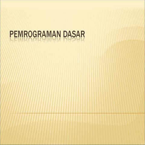 Pengantar_Pemrograman_Dasar, Fase F X XI | PPT