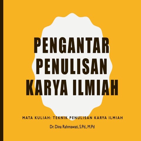pengantar penulisan karya ilmiah untuk mahasiswa | PPTX