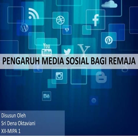 Pengaruh media sosial bagi kalangan remaja | PPT